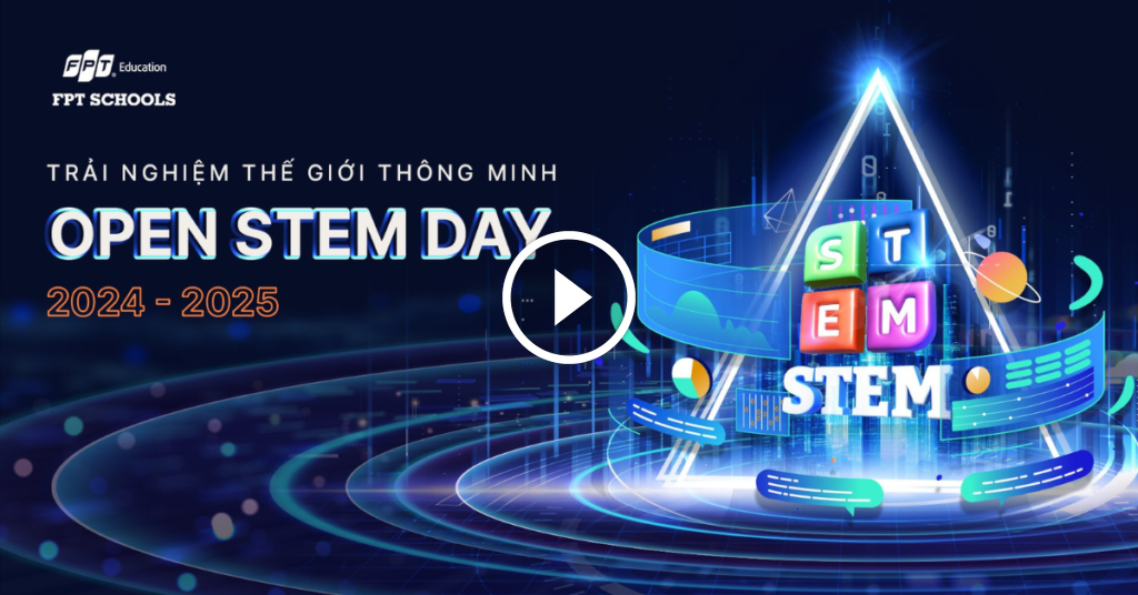 Ngày hội Fschools OPEN STEM Day 2024-2025 sắp quay trở lại – Trường Phổ ...